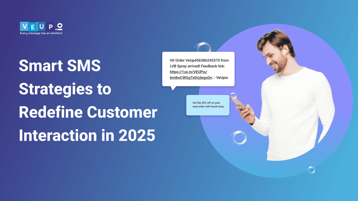 Smart SMS Strategies for Customer Interaction | VeUp Technologies