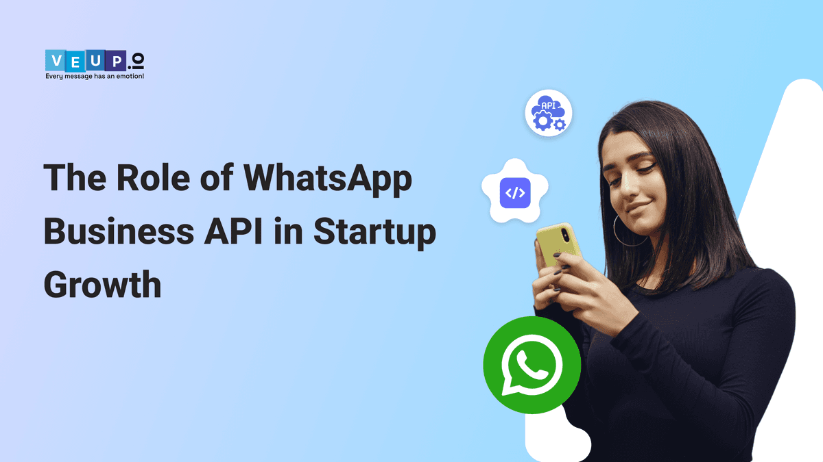 WhatsApp Business API in Startup Growth | VeUp Technologies